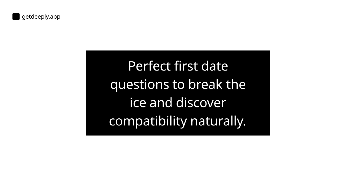 First Date Questions: 100+ Conversation Starters That Actually Work (2025)